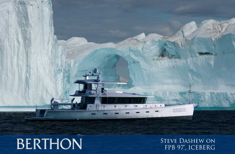 A few words about FPB 97 ICEBERG – from Steve Dashew - Berthon ...