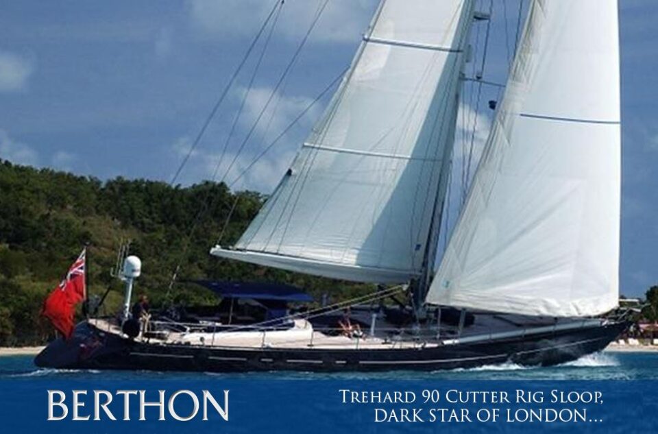Trehard 90 Cutter Rig Sloop, DARK STAR OF LONDON… - Berthon International
