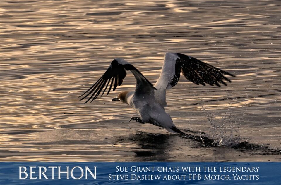 Sue Grant chats with the legendary Steve Dashew about FPB Motor Yachts ...