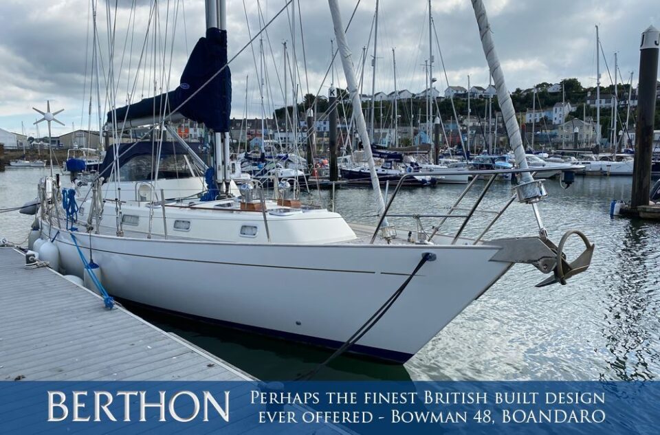 Finest British built design ever offered - Bowman 48, BOANDARO ...