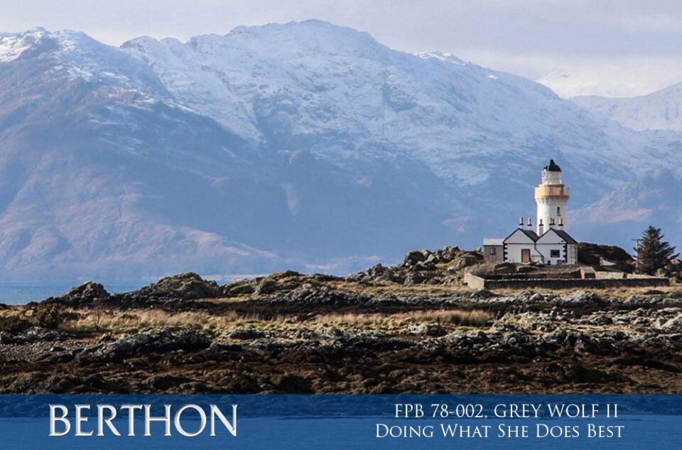 FPB 78-002, GREY WOLF II – Doing What She Does Best - Berthon International