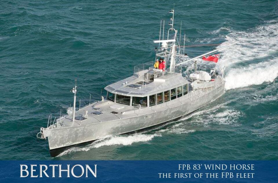 FPB 83’ WIND HORSE – the first of the FPB fleet - Berthon International