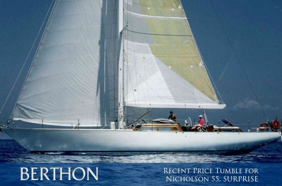 Recent Price Tumble for Classic Nicholson 55’, SURPRISE - Berthon ...