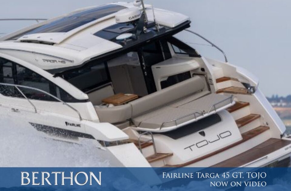 Fairline Targa 45 GT, TOJO now on video - Berthon International