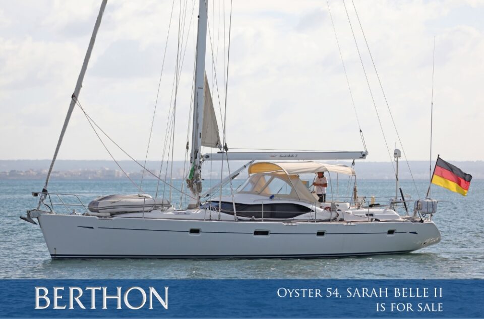 Compact & capable bluewater Oyster 54, SARAH BELLE II is for sale - Berthon International