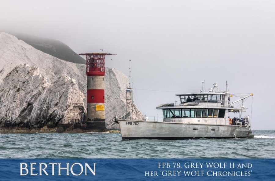 FPB 78, GREY WOLF II and her ‘GREY WOLF Chronicles’ - Berthon International